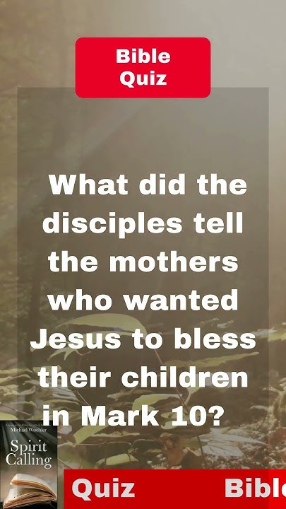 Bible Quiz On The Gospel Of Mark: How Well Do You Know Your Bible?" # ...