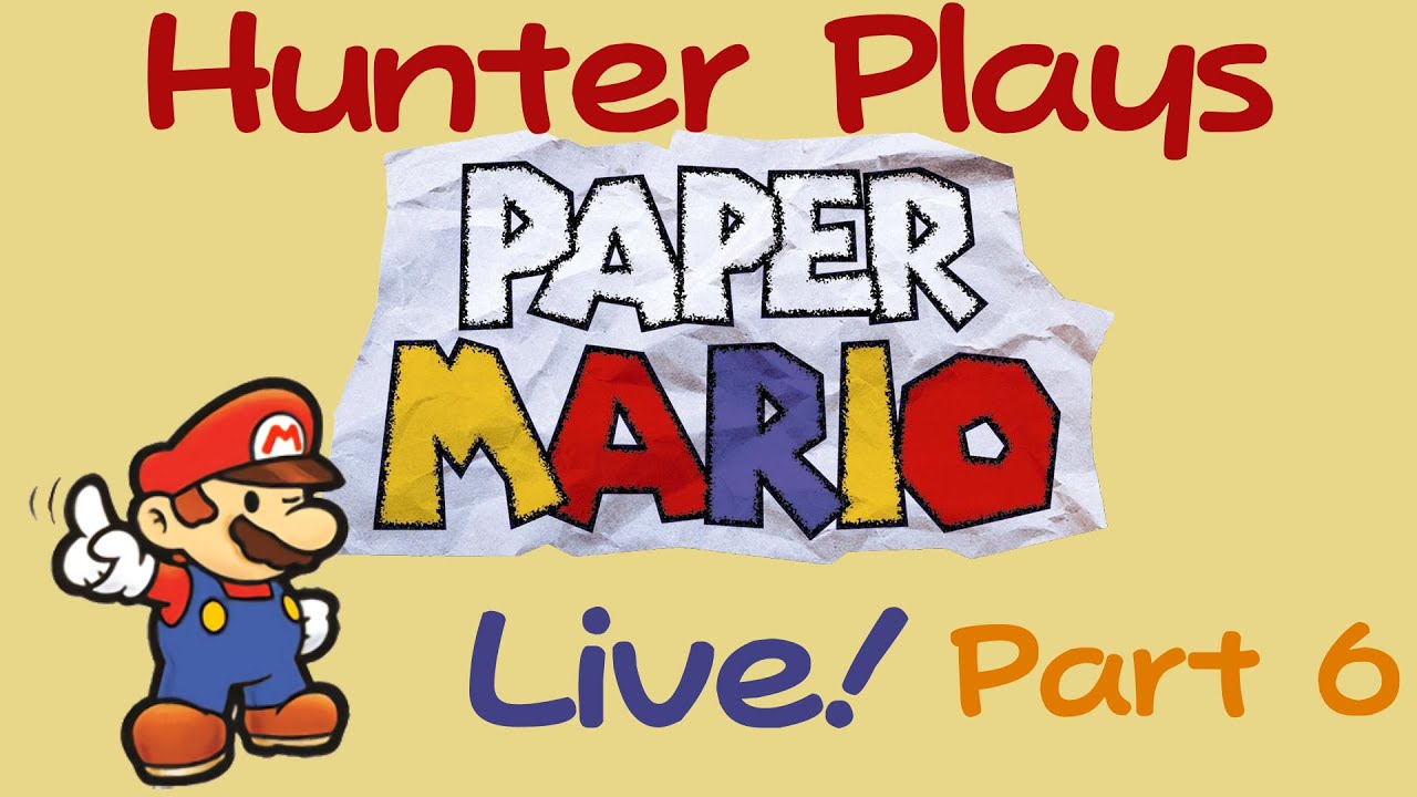 Hunter Plays Paper Mario 64 Part 6 - YouTube