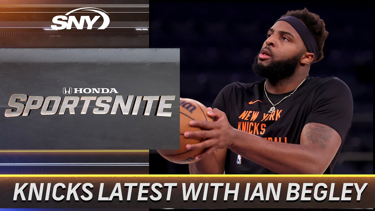 Ian Begley delivers latest Knicks trade buzz, Mitchell Robinson update ...