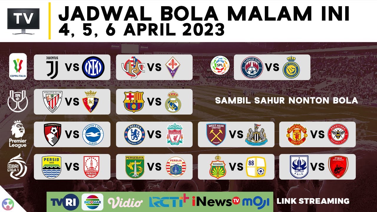 Jadwal Bola Malam Ini Live TV 2023 - Liga Inggris Moji, Copa Del rey ...
