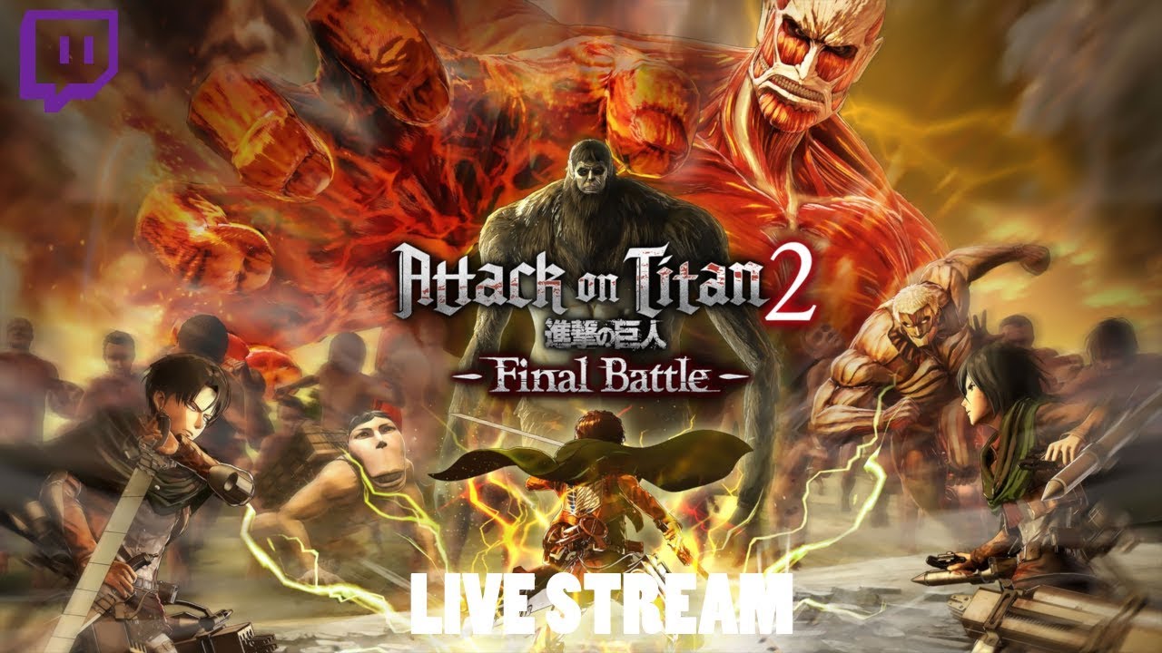 Live Streamin Attack on Titan 2: Final Battle - YouTube