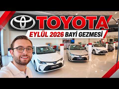 TOYOTA EYLÜL 2026 BAYİ GEZMESİ | Güncel Fiyatlar, Corolla, C-HR ve Yaris Cross!