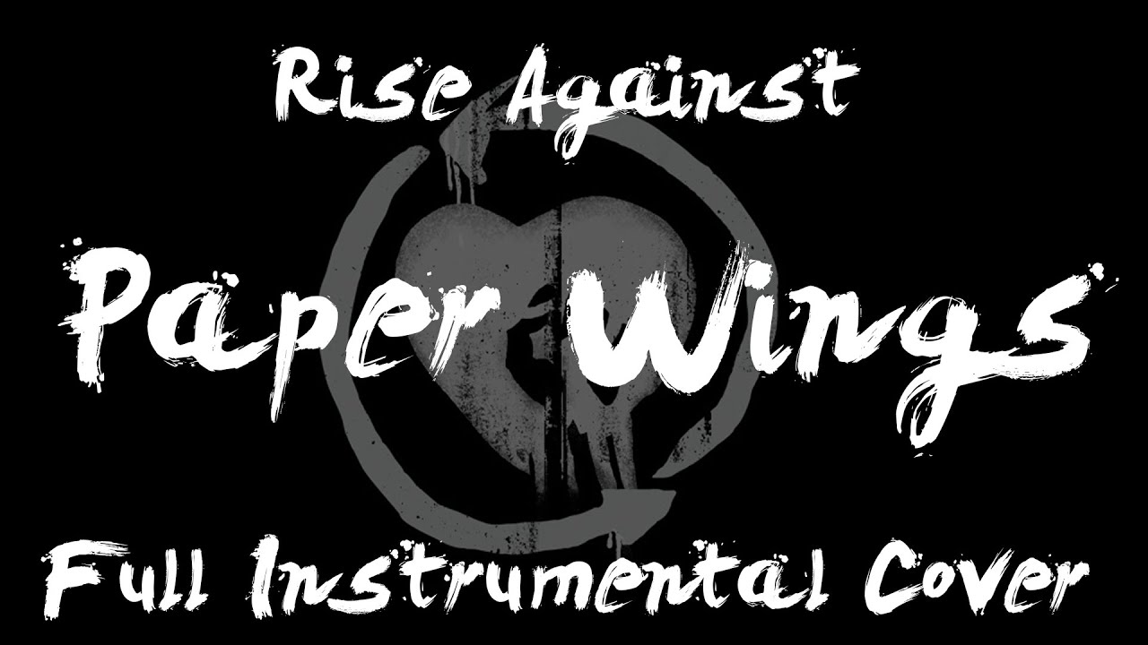 Paper Wings - Rise Against (Full Instrumental Cover) - YouTube