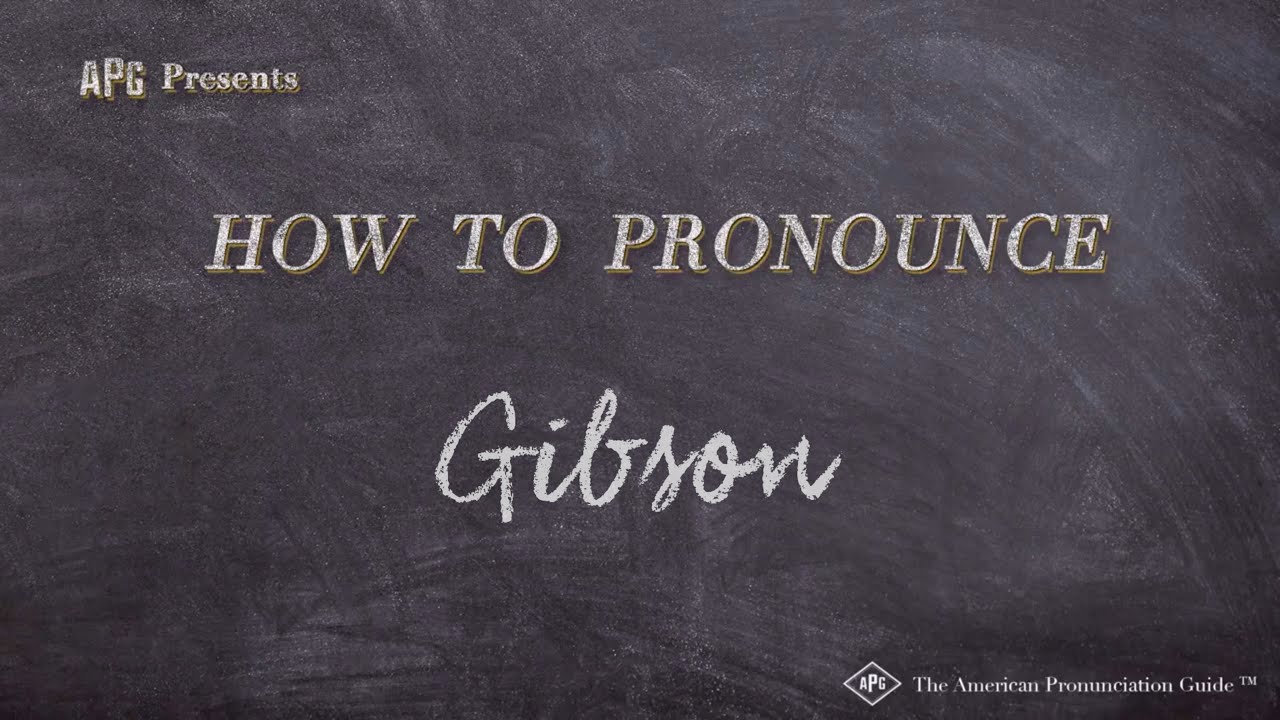 How To Pronounce Gibson Real Life Examples YouTube How To Pronounce Gibson Real Life Examples YouTube