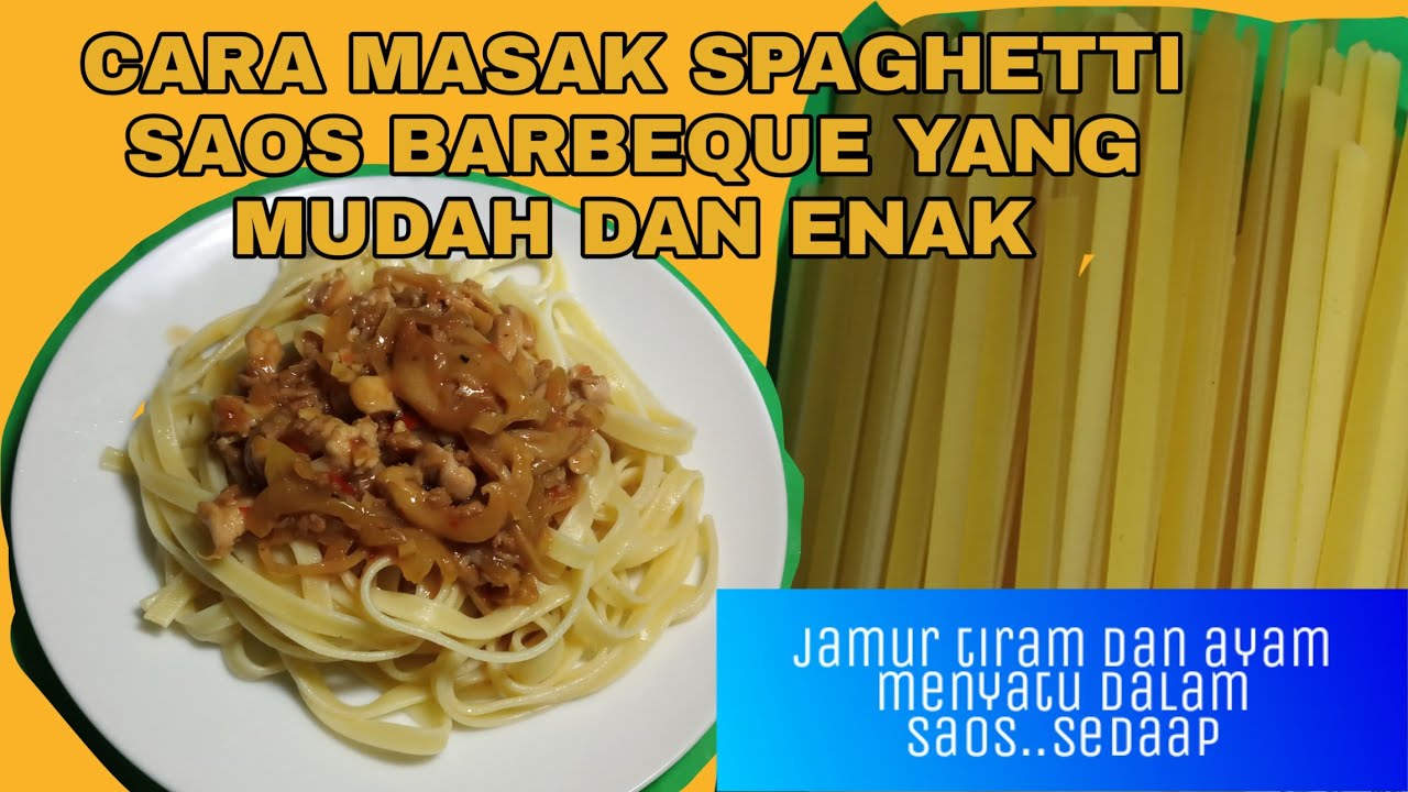 CARA MASAK SPAGHETTI SAOS BARBEQUE YANG ENAK DAN MUDAH - YouTube