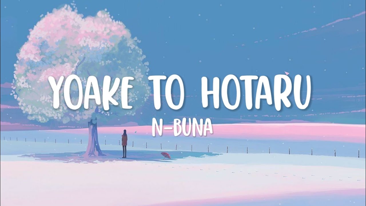Yoake To Hotaru - N Buna Cover By Okada Takuya (Lirik terjemahan) Lagu ...