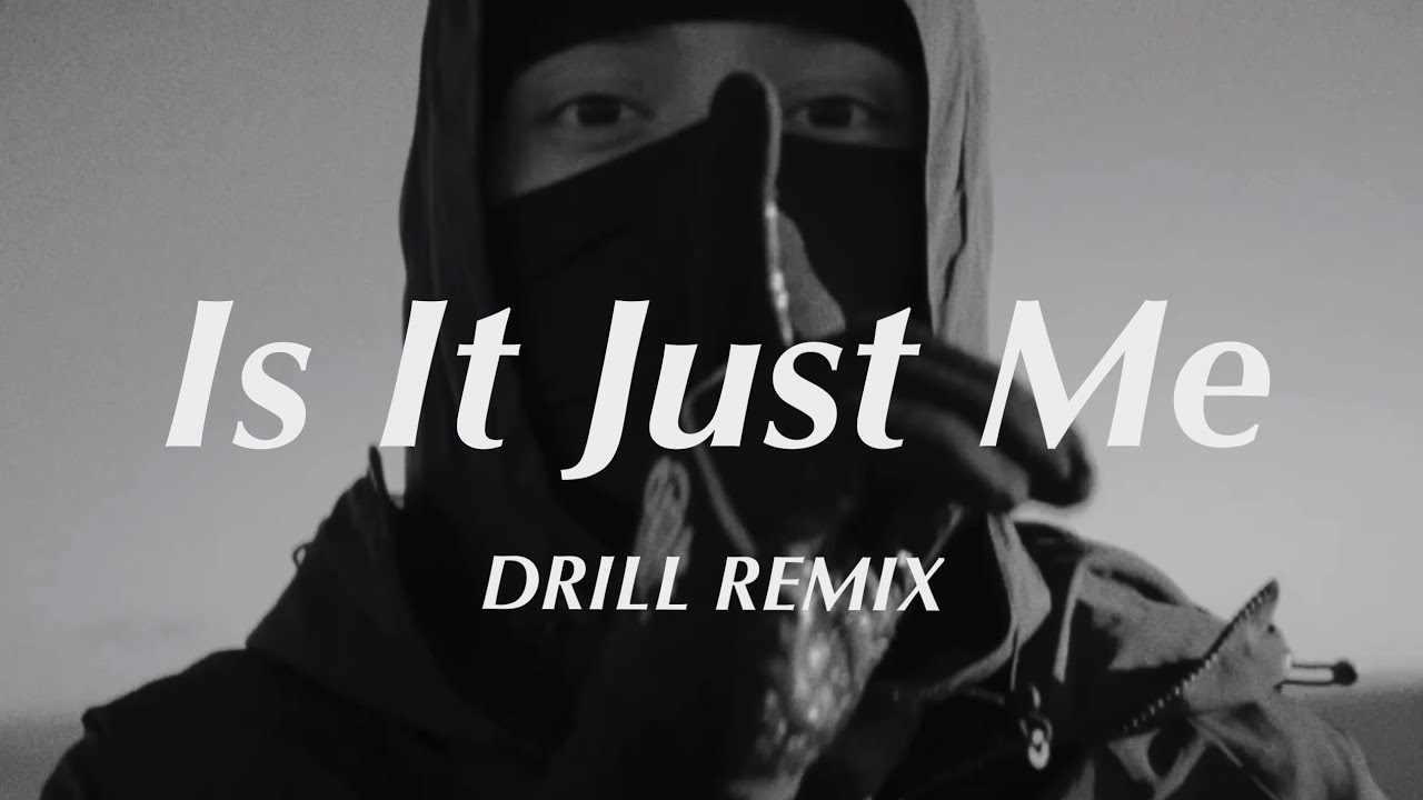 Is It Just Me - Emily Burns (Official DRILL Remix) - YouTube