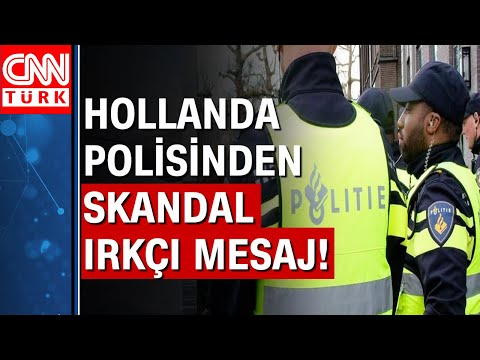 Hollanda polisinin ırkçı mesajları ortaya çıktı... 'Bir Türk daha azaldı!'