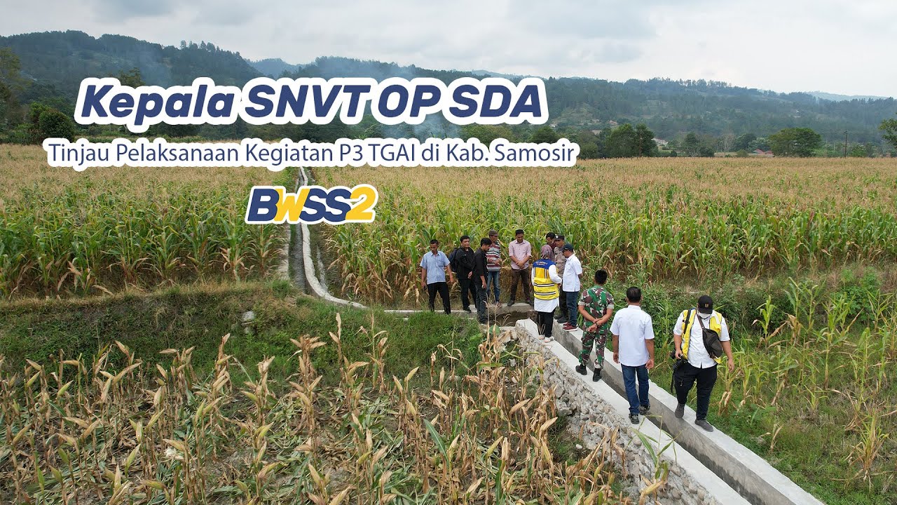 Kepala SNVT OP SDA Tinjau Pelaksanaan Kegiatan P3 TGAI di Kab. Samosir - YouTube