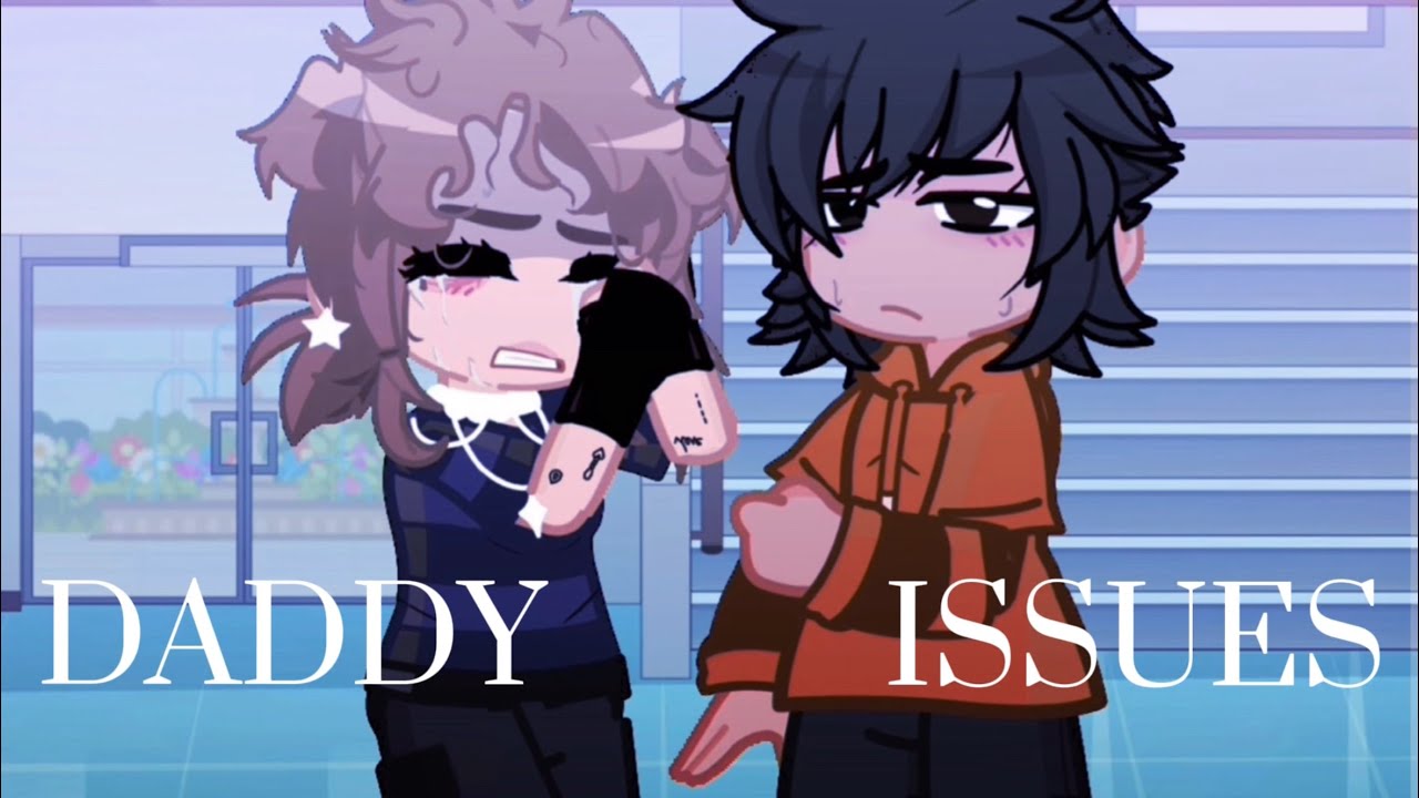daddy issues… // Gacha life 2 // ( back story ) // og - YouTube