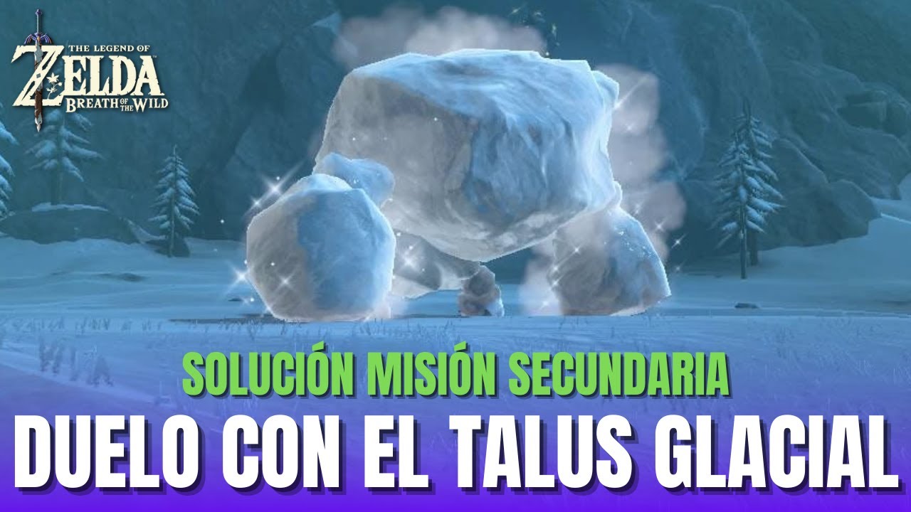 DUELO CON EL TALUS GLACIAL (MISION SECUNDARIA) SOLUCION | Zelda Breath ...