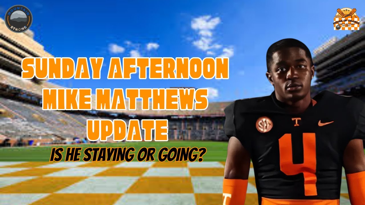 Sunday Afternoon Mike Matthews Update | Tennessee Vols Football - YouTube