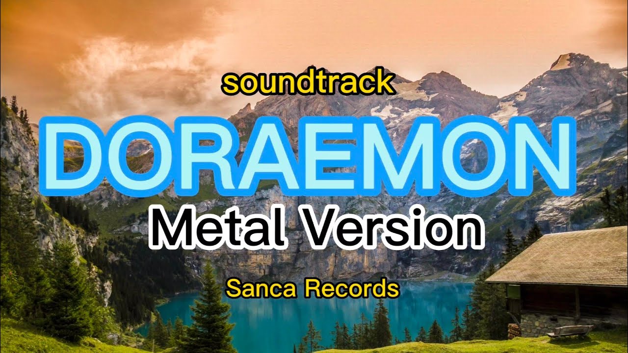 Soundtrack Doraemon | Indonesia Metal Version | Sanca Records | Lirik ...
