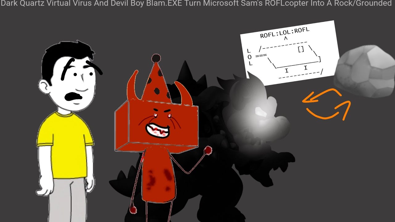 Dark Quartz Virtual Virus And Devil Boy Blam.EXE Turn Microsoft Sam's ...
