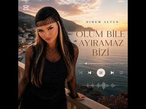 Didem Altun – Ölüm Bile Ayıramaz Bizi | Official Audio