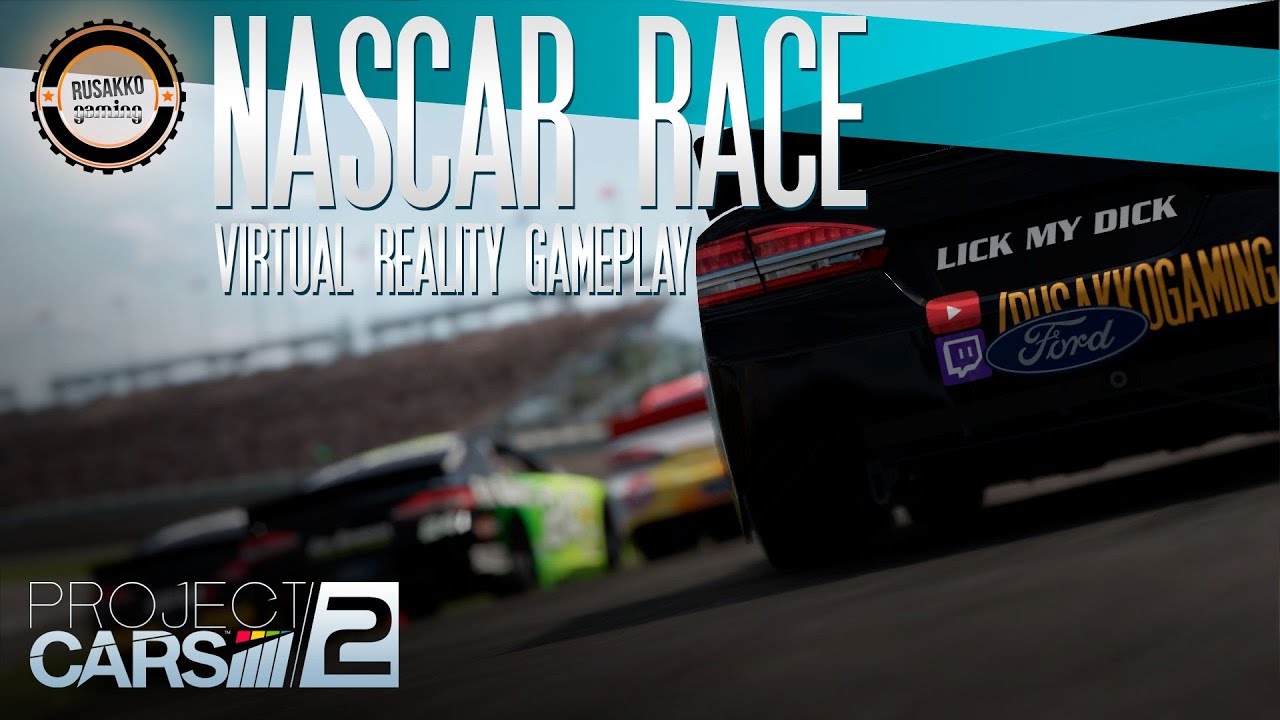Project CARS 2 VR Gameplay – NASCAR Race with Custom Ford Fusion - YouTube