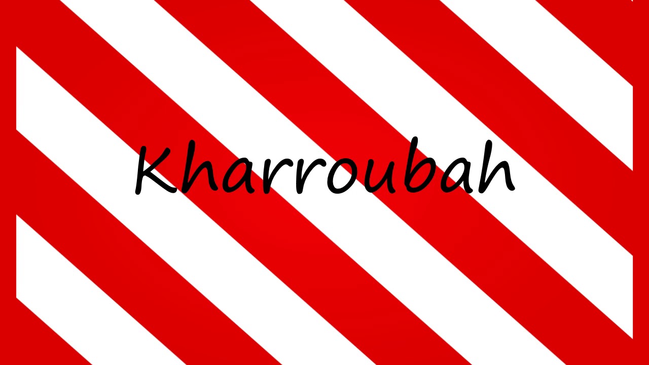 How to Pronounce Kharroubah? - YouTube