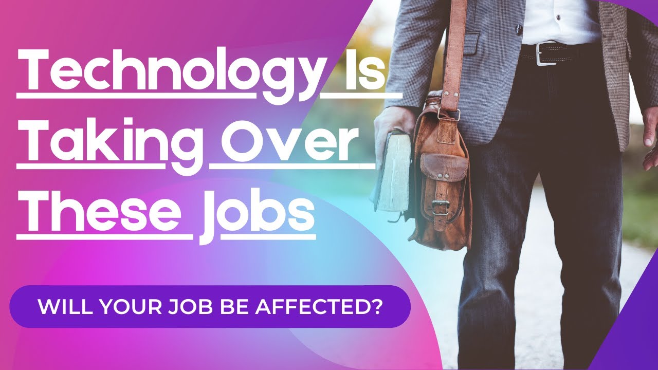 Technology Is Taking Over These Jobs. Will Your Job be affected? - YouTube