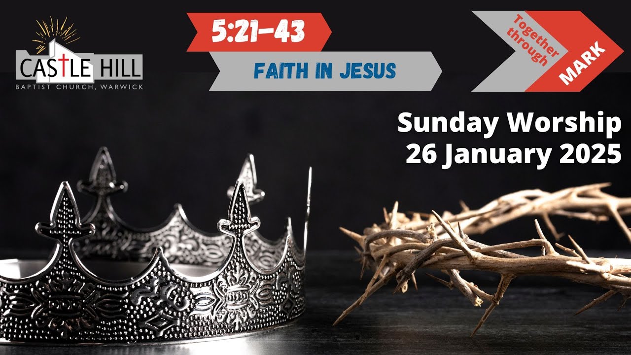 Mark: Faith in Jesus (26 January 2025, CHBC Online 245) - YouTube