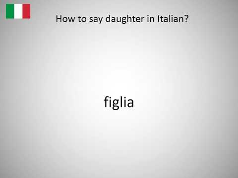 How to say daughter in Italian? - YouTube