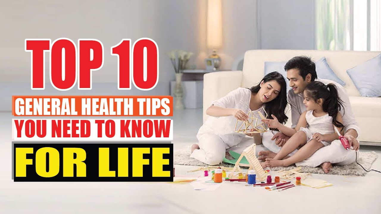 Top 10 General Health Tips You NEED To Know for Life - YouTube