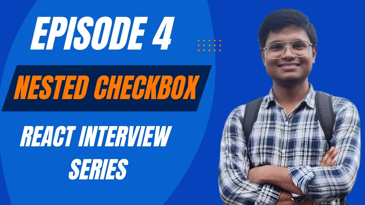Ep. 4 Nested Checkbox | React Interview Series - YouTube