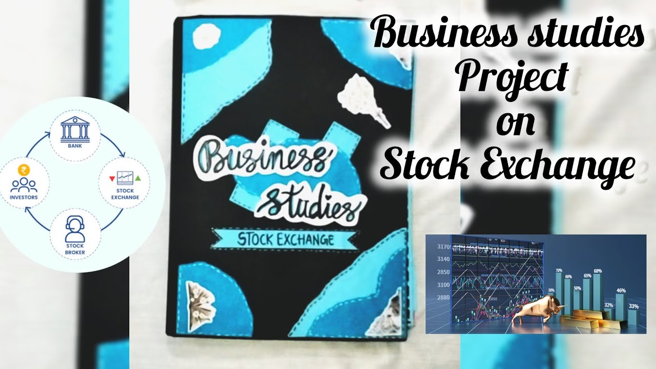 BUSINESS STUDIES PROJECT ON |STOCK EXCHANGE| CLASS12 #businessstudies # ...