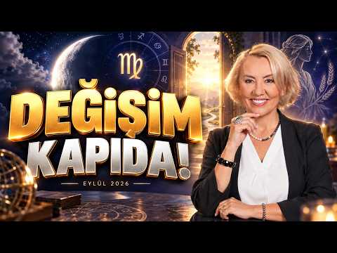 Eylül 2026 Yeni Ayı: Hayatınızda Neyi Değiştirmeniz Gerekiyor? | Şebnem Ekşib