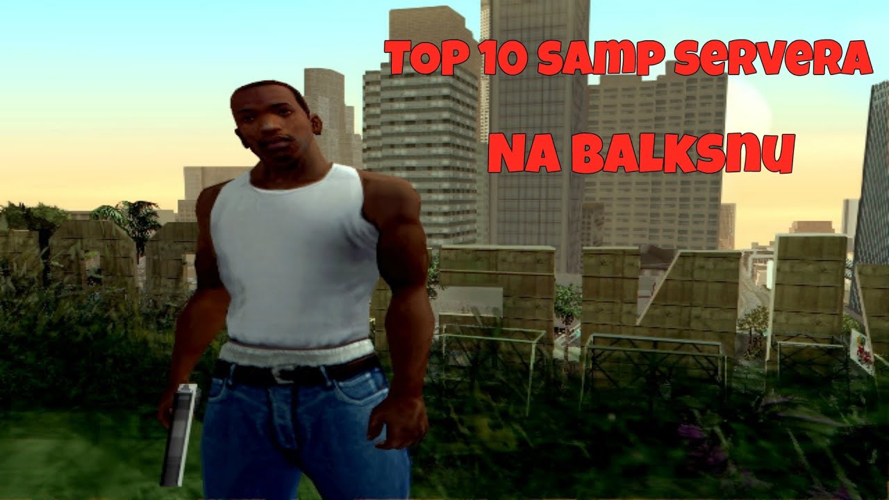 Top 10 Samp servera na Balkanu - YouTube