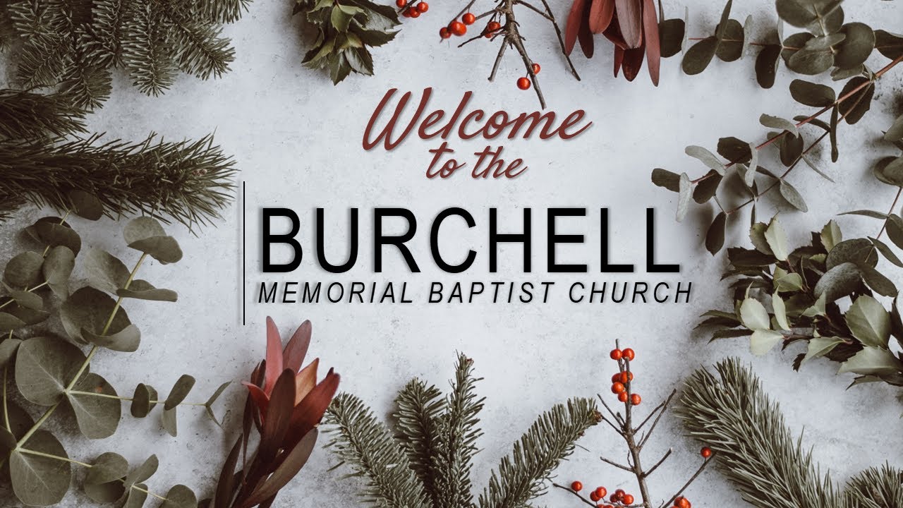 BURCHELL MEMORIAL CHURCH 10AM WORSHIP - YouTube