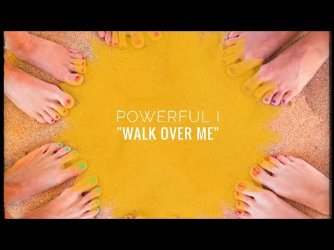 Powerful I - "Walk Over Me" - YouTube