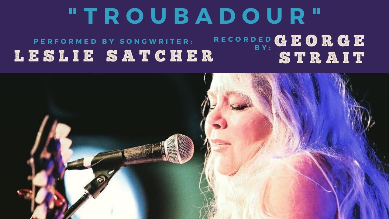 Leslie Satcher Performs "Troubadour" (recorded by George Strait) at ...