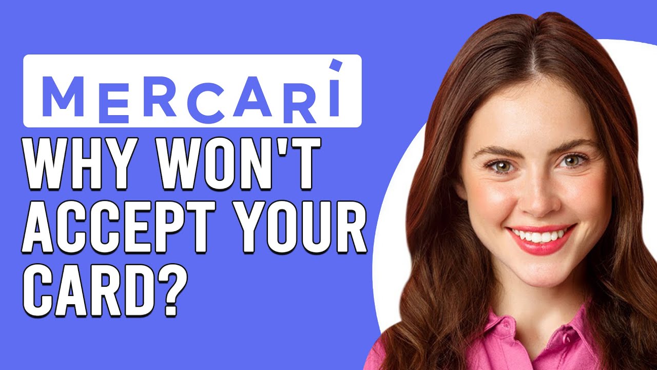 Why Won't Mercari Accept Your Card? (Why Is Mercari Not Accepting My ...