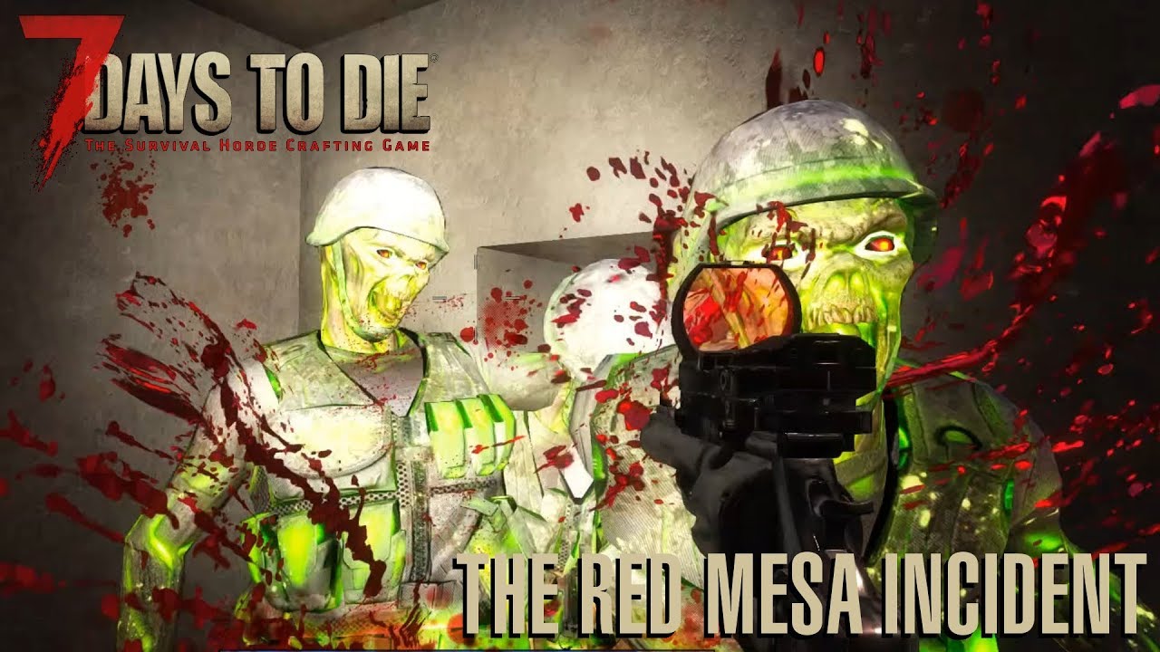 7 Days To Die (Alpha 17.4) - The Red Mesa Incident (Day 114) - YouTube