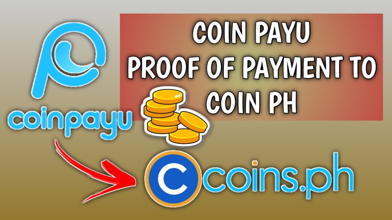 COINPAYU PROOF OF PAYMENT TO COIN PH - YouTube