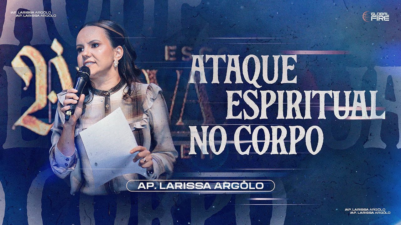 ATAQUE ESPIRITUAL NO CORPO | LARISSA ARGÔLO (PROPÓSITO DE 50 DIAS DE JEJUM / DIA 42) - YouTube