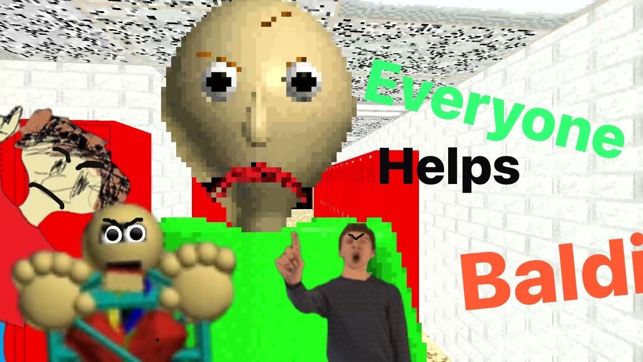 EVERYONE HELPS BALDI! [Baldi's Basics Mod] - YouTube