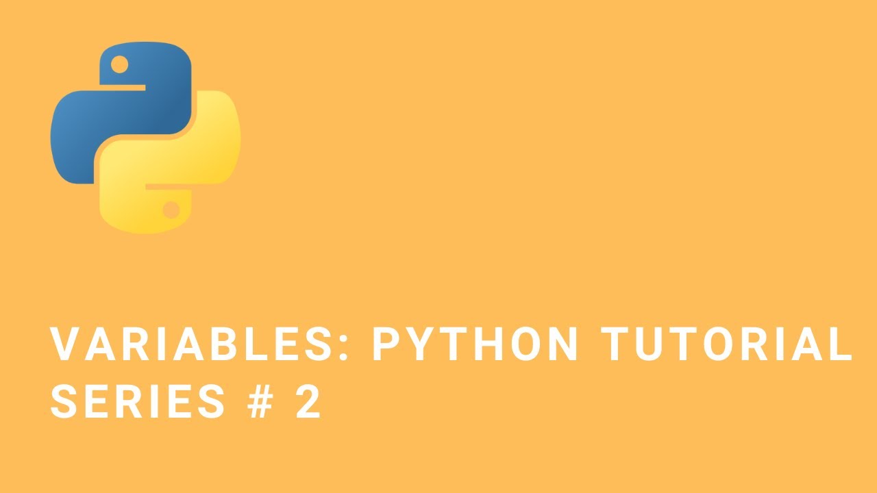 Variables | Python Tutorial Series # 2 - YouTube