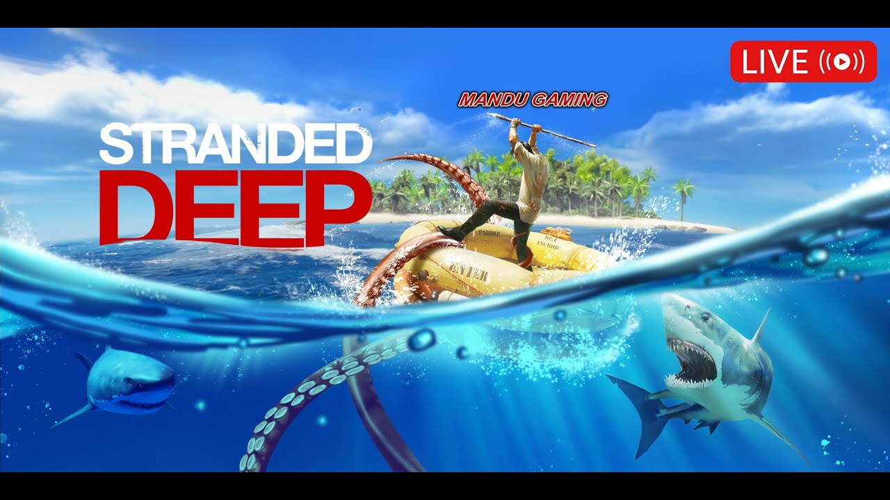 STRANDED DEEP - SÓNG SÓT 100 NGÀY TRÊN BIỂN CÙNG CHÚ THƠ ĐIỆN *LIVE ...