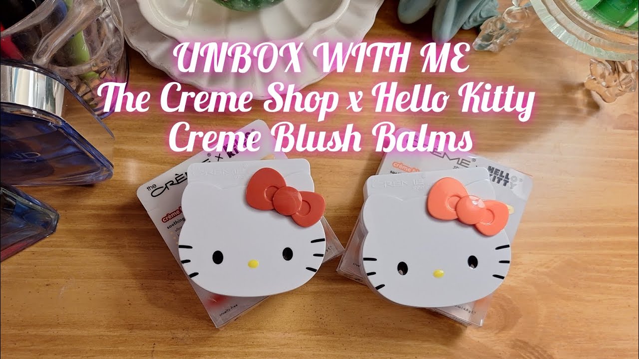 UNBOX WITH ME: The Creme Shop x Hello Kitty Creme Blush Balms 😽 SD 2024 #thecremeshop # ...