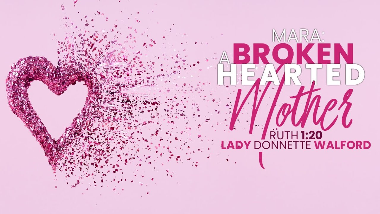 Mara: A Brokenhearted Mother | Lady Donnette Marshall-Walford | 05.14. ...