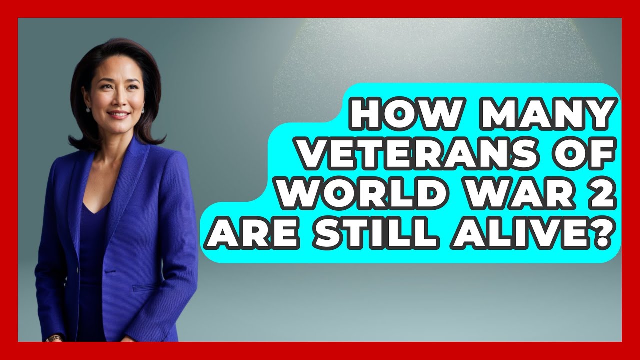 How Many Veterans Of World War 2 Are Still Alive? - Military History HQ ...