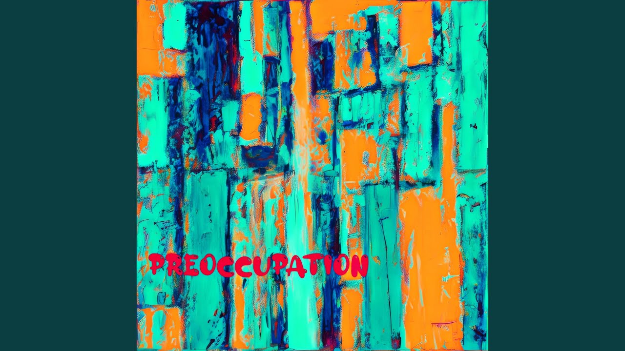 Preoccupation - YouTube