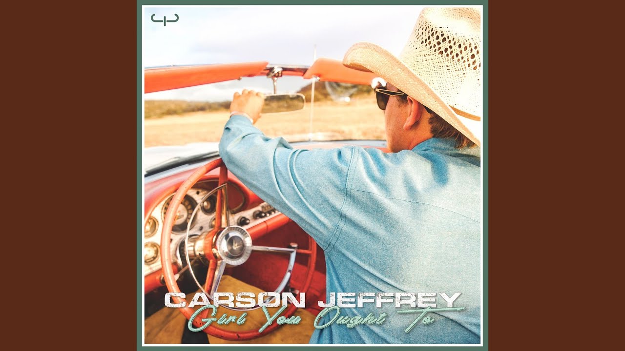 Girl You Ought To Chords - Carson Jeffrey | CHORDHiT