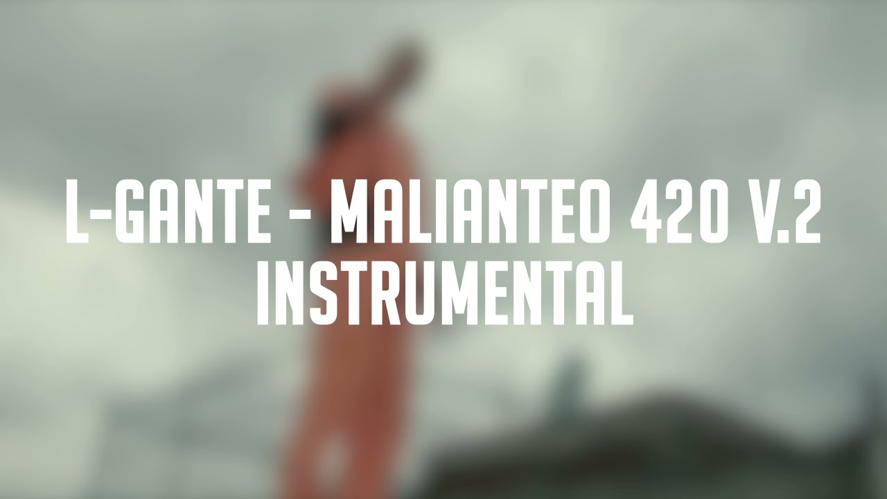 L-Gante - MALIANTEO 420 (Volumen 2) - (INSTRUMENTAL OFICIAL) - YouTube