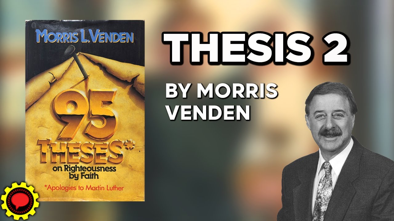 Thesis 2: Righteousness = Jesus | Morris Venden | 95 Theses on ...