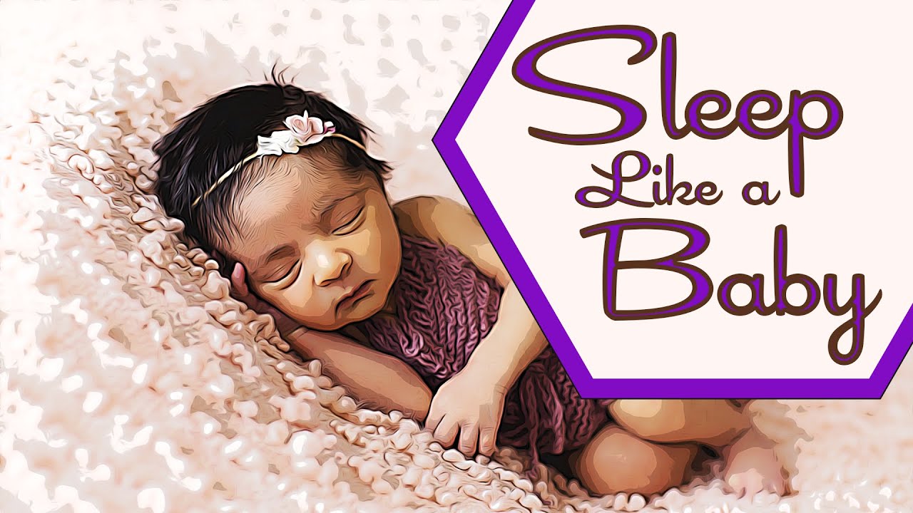 Sleep Like a Baby | Rejuvenate Your Body, Mind & Spirit | Relaxing ...