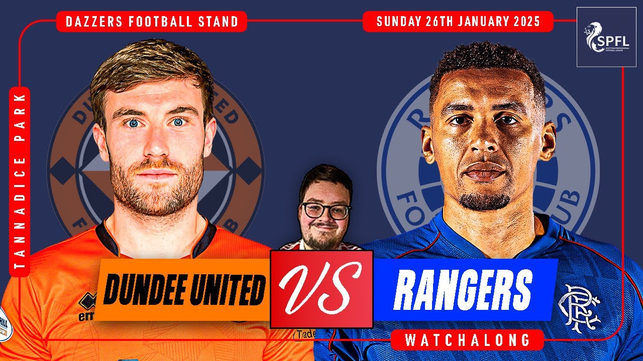 DUNDEE UNITED VS RANGERS FC LIVE SCOTTISH PREMIERSHIP WATCHALONG - YouTube