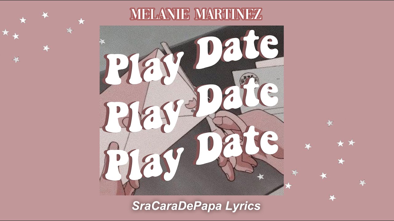 Otra canción de TikTok | Play Date - Melanie Martinez (Letra / Lyrics ...