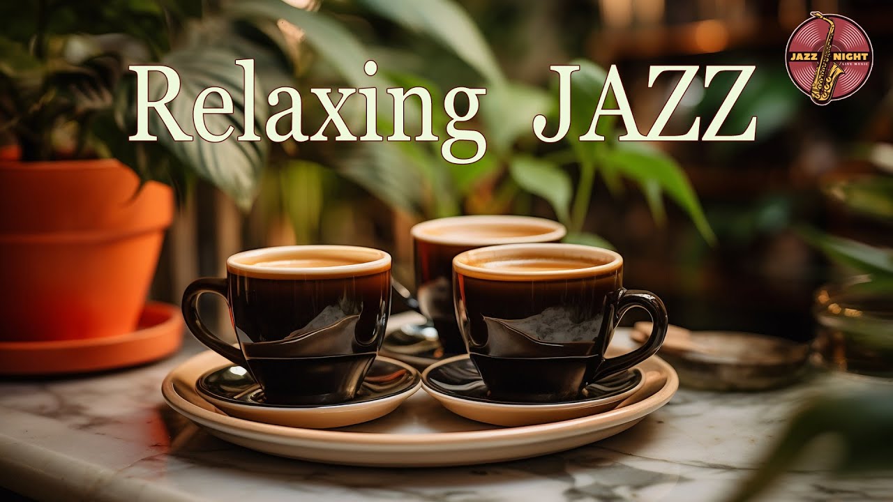 Relaxing Jazz Instrumental Music ☕ Sweet Jazz Music & High Quality ...